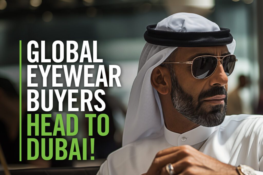VisionPlus EXPO 2024, Dubai: Global Eyewear Buyers Head To Dubai ...